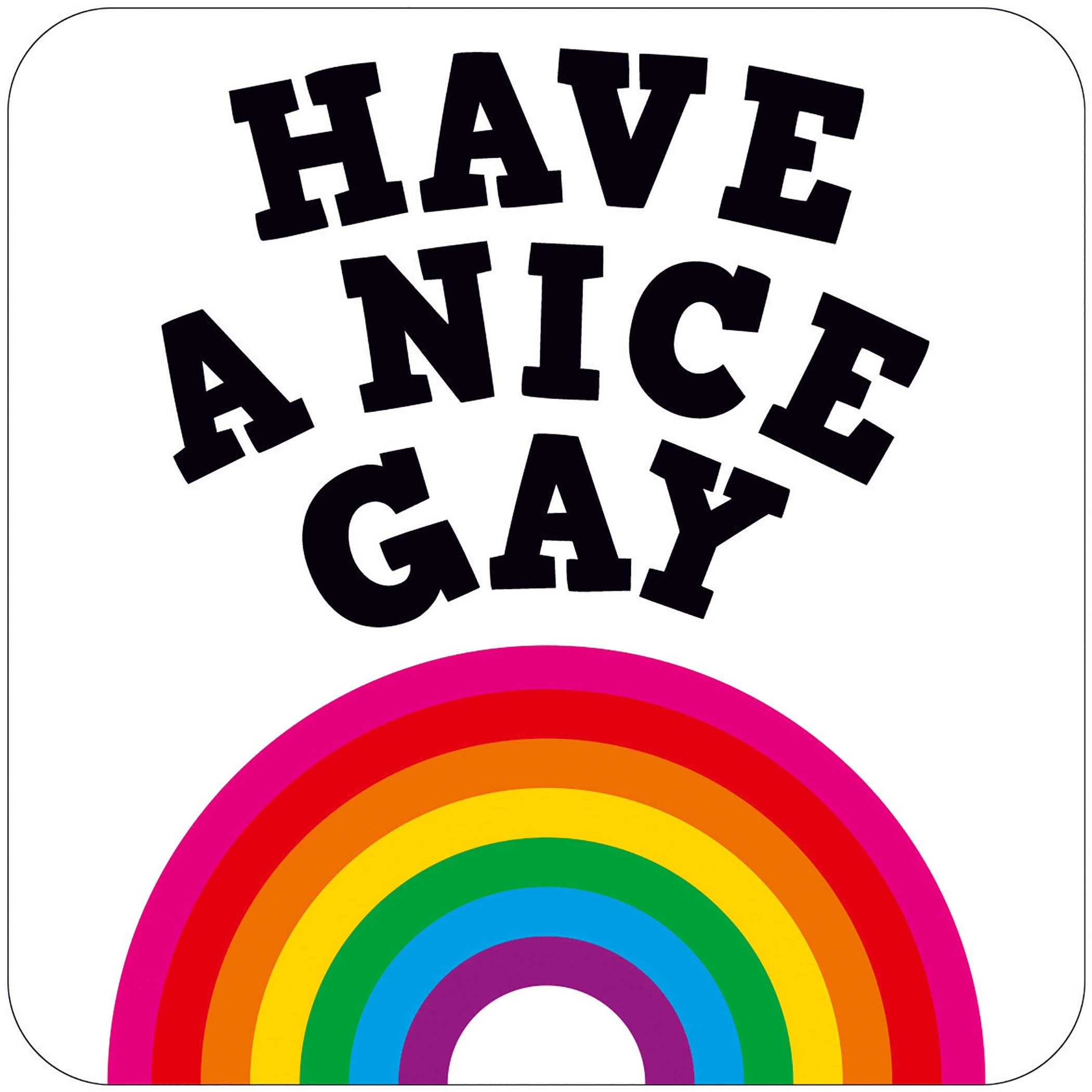 Have a Nice Gay Coaster – Brand Academy Store